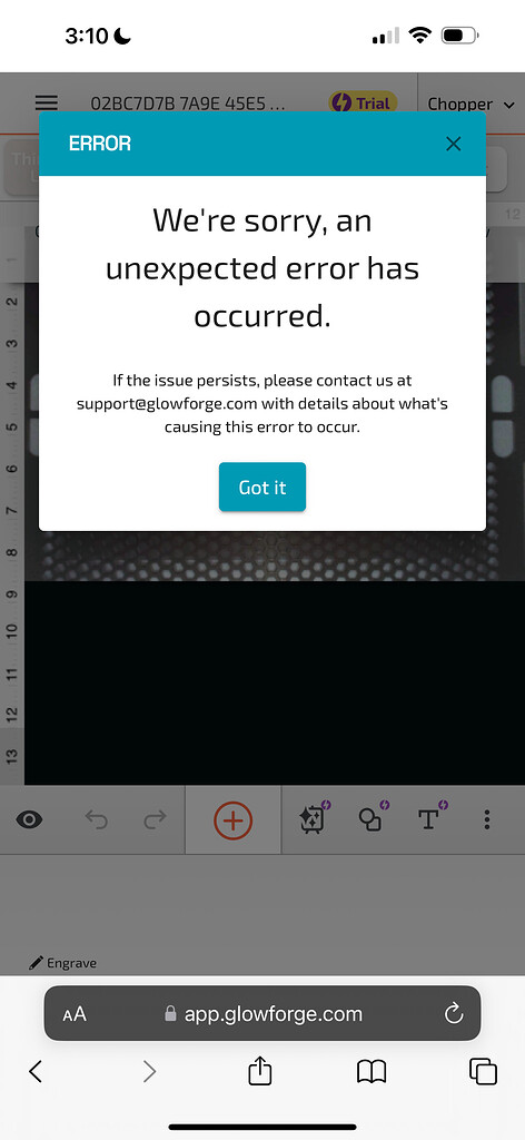 Glowforge not working unexpected error message - Community Support - Glowforge Owners Forum
